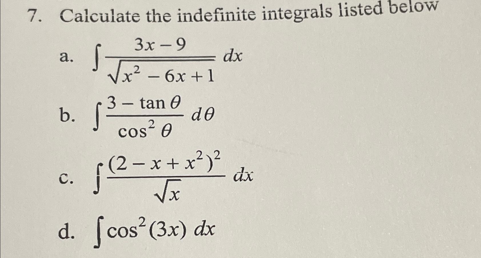 Solved Calculate the indefinite integrals listed | Chegg.com