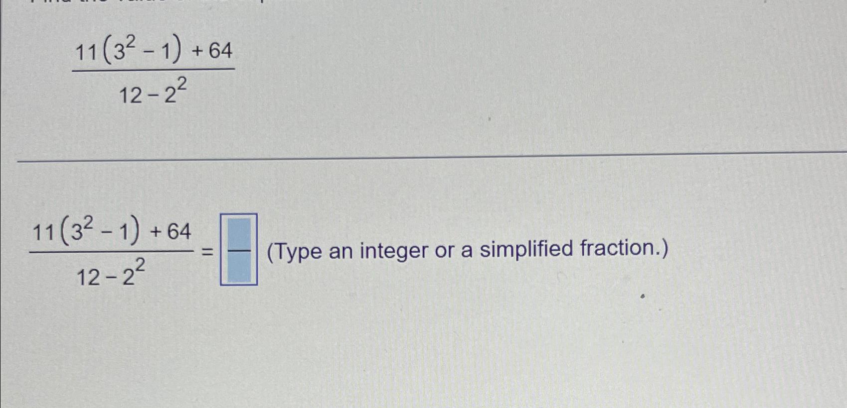 Solved 11(32-1)+6412-2211(32-1)+6412-22= (Type an integer | Chegg.com