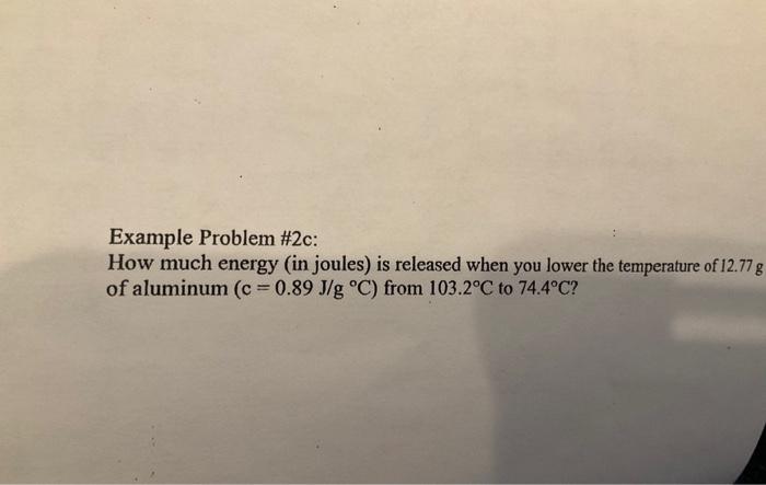 Solved Example Problem \#2c: How much energy (in joules) is | Chegg.com