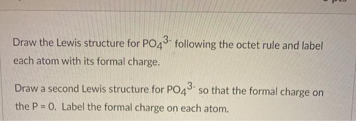 Solved Draw the Lewis structure for PO43- following the | Chegg.com