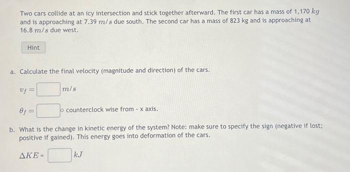 Solved Two cars collide at an icy intersection and stick | Chegg.com