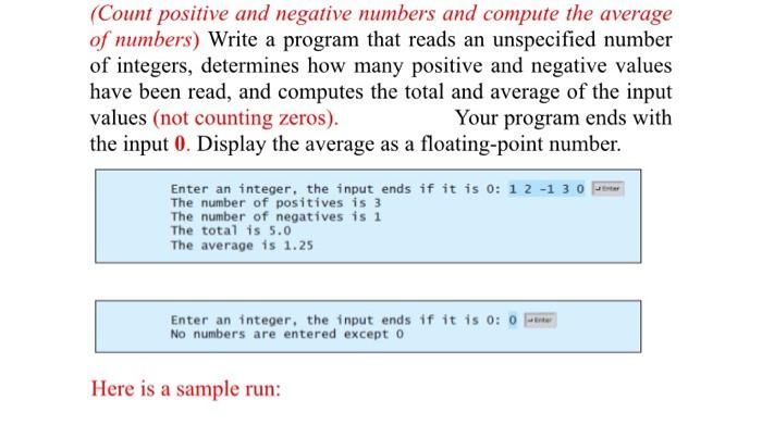 Solved (Count positive and negative numbers and compute the | Chegg.com