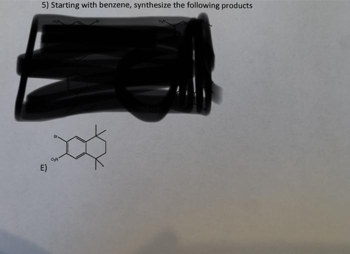 Solved 5) Starting with benzene, synthesize the following | Chegg.com