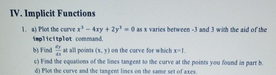 Solved IV. Implicit Functions 1. a) Plot the curve x3 – 4xy | Chegg.com