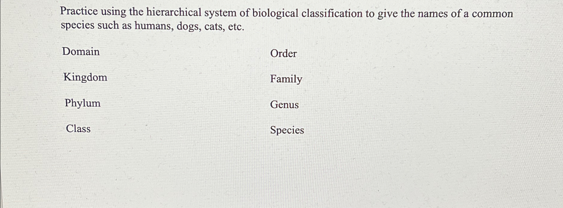 Solved Practice using the hierarchical system of biological | Chegg.com
