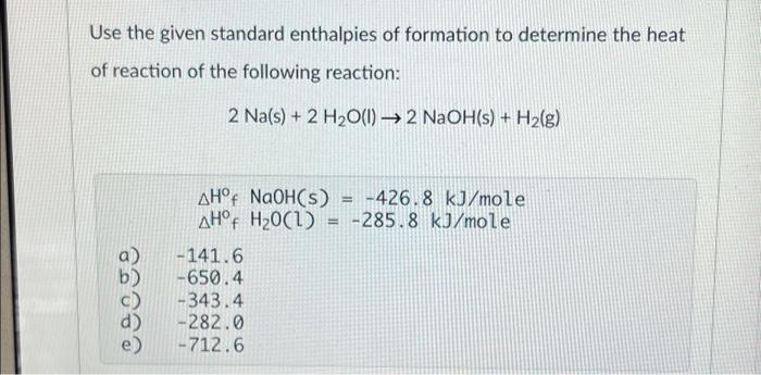 Solved Use the given standard enthalpies of formation to | Chegg.com