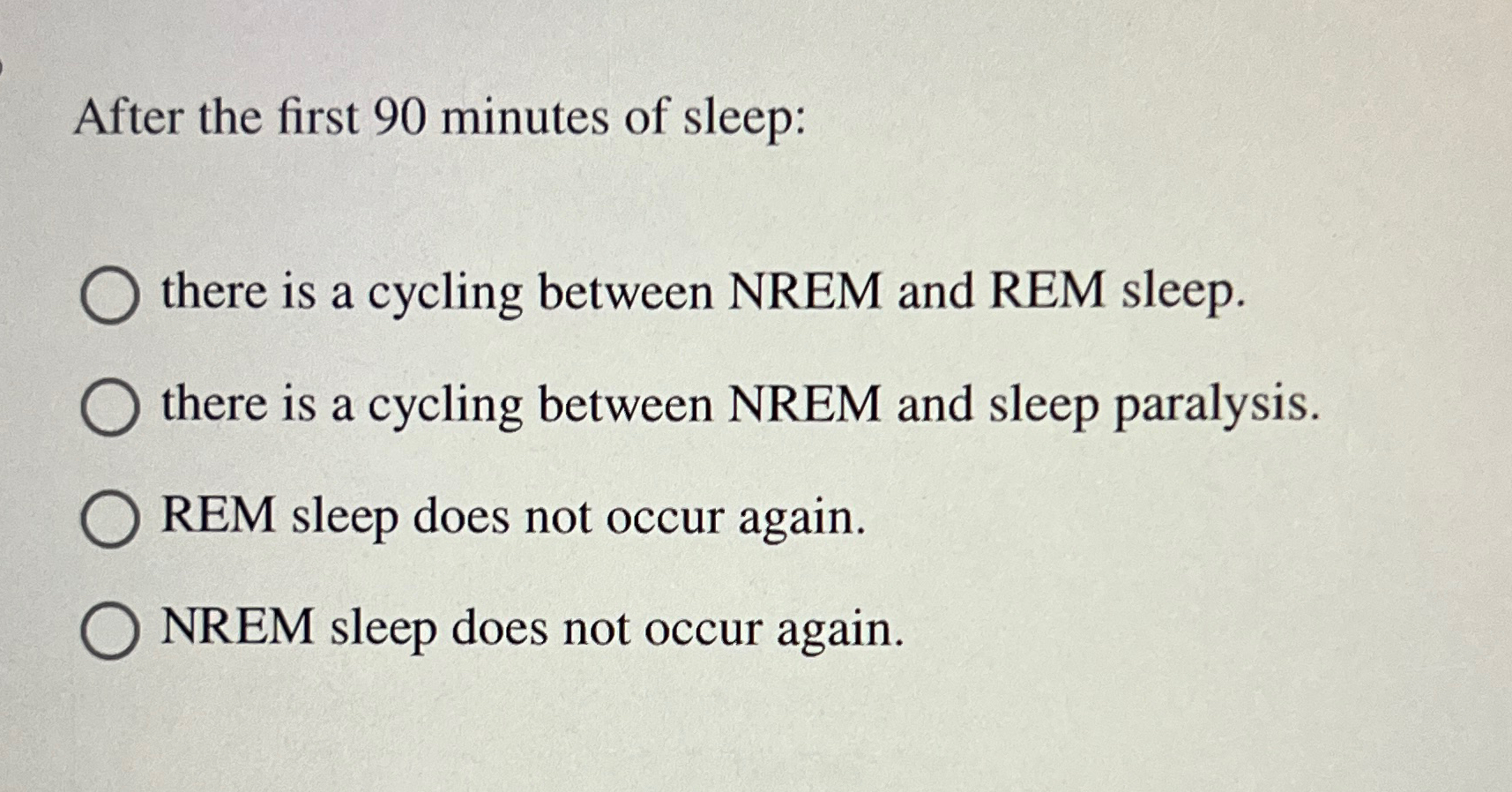Solved After the first 90 ﻿minutes of sleep:there is a | Chegg.com