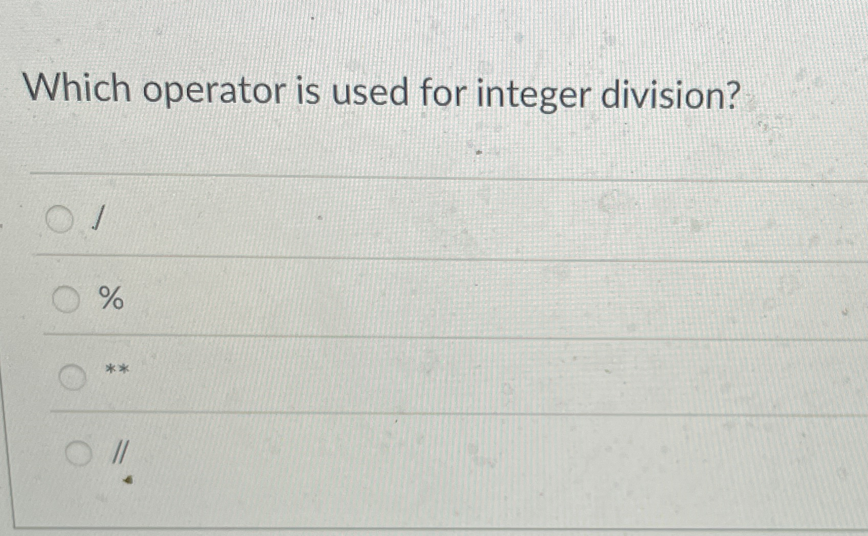 Solved Which operator is used for integer division?1% | Chegg.com