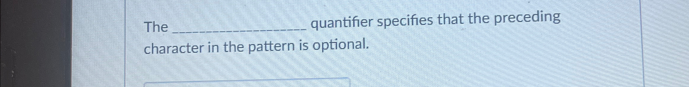 Solved The q, ﻿quantifier specifies that the preceding | Chegg.com