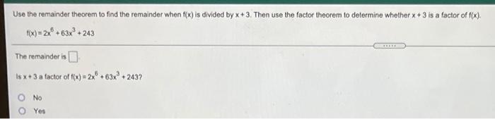 Solved Use the remainder theorem to find the remainder when | Chegg.com