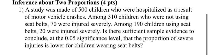 Solved Inference about Two Proportions (4 pts) 1) A study | Chegg.com