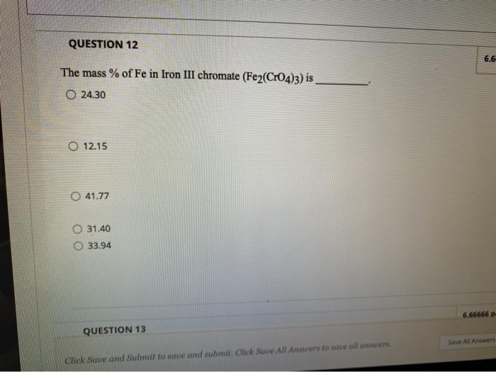 Solved QUESTION 12 6.6 The mass % of Fe in Iron III chromate | Chegg.com