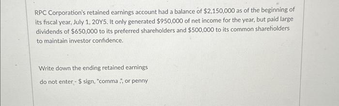 Solved RPC Corporation's retained earnings account had a | Chegg.com