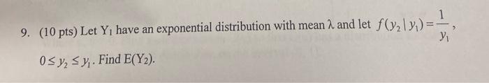 Solved 9. (10pts) Let Y1 have an exponential distribution | Chegg.com