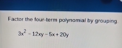 Solved Factor the four-term polynomial by | Chegg.com
