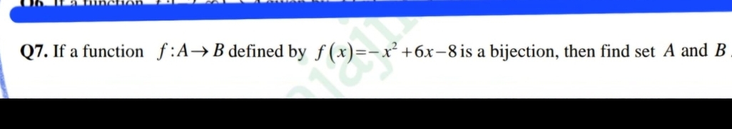 Solved Q7. ﻿If a function f:A→B ﻿defined by f(x)=-x2+6x-8 | Chegg.com
