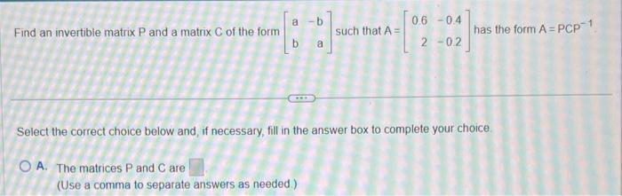 Solved Find an invertible matrix P and a matrix C of the | Chegg.com