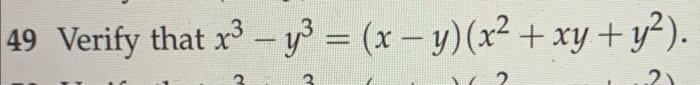 Solved 49 Verify that x3 – y3 = (x – y) (x2 + xy + y2). 3 2. | Chegg.com