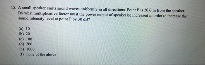 Solved 15. A small speaker emits sound waves uniformly in | Chegg.com