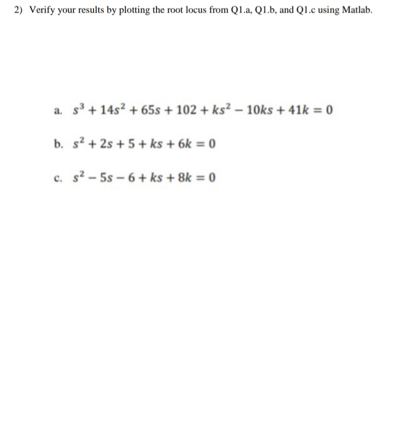 Solved 2) Verify your results by plotting the root locus | Chegg.com