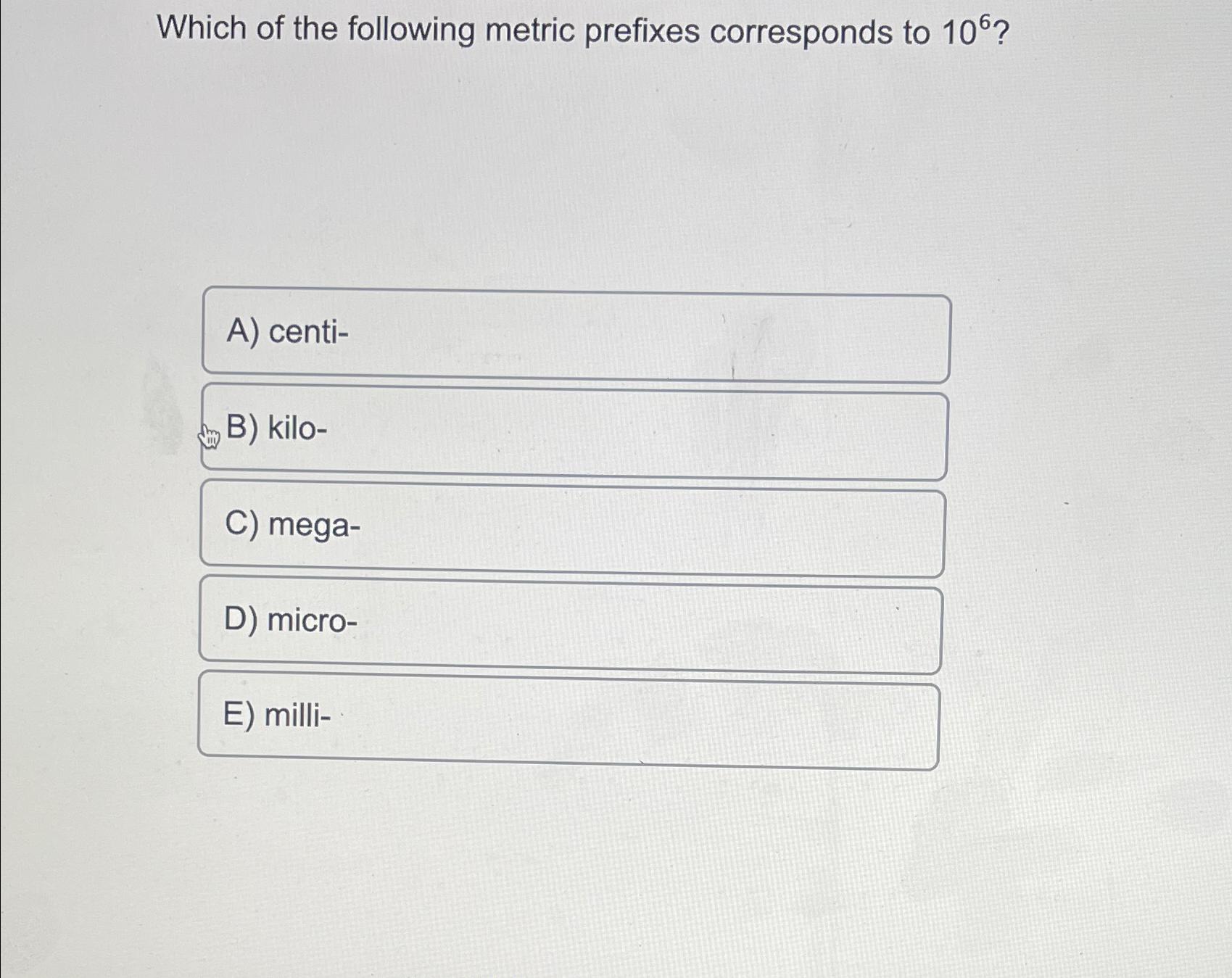 Solved Which of the following metric prefixes corresponds to | Chegg.com