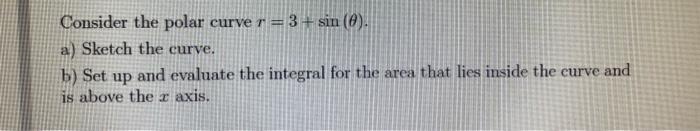 Consider the polar curve r=3+sin(θ). a) Sketch the | Chegg.com