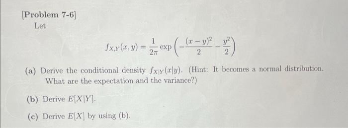 Solved [Problem 7-6] Let fX,Y(x,y)=2π1exp(−2(x−y)2−2y2) (a) | Chegg.com