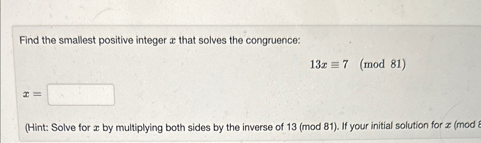 Solved Find the smallest positive integer x ﻿that solves the | Chegg.com