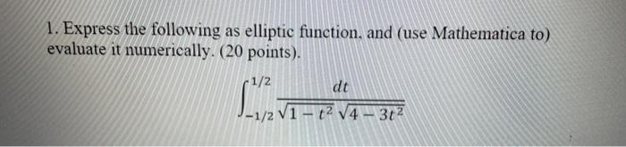 Solved 1. Express the following as elliptic function, and | Chegg.com