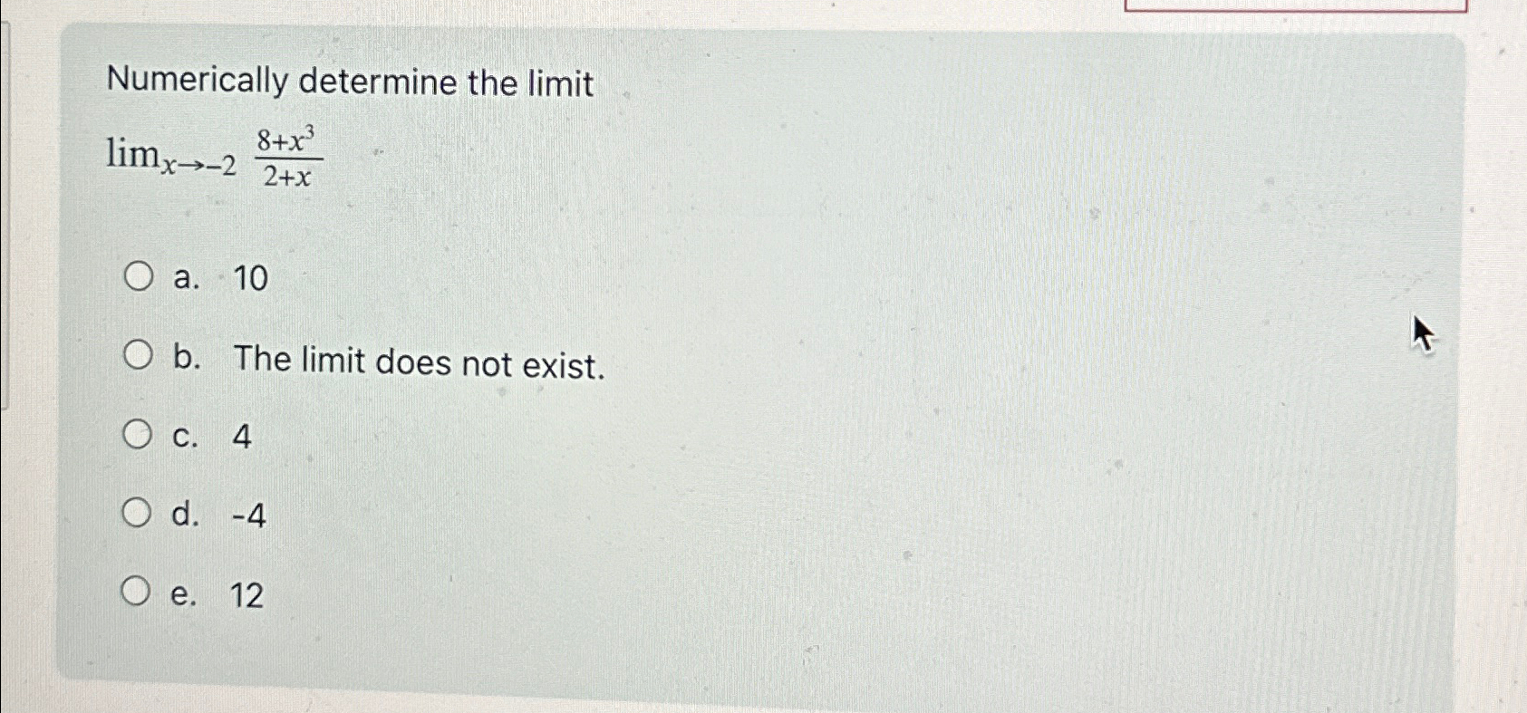 Solved Numerically determine the limitlimx→-28+x32+xa. 10b. | Chegg.com