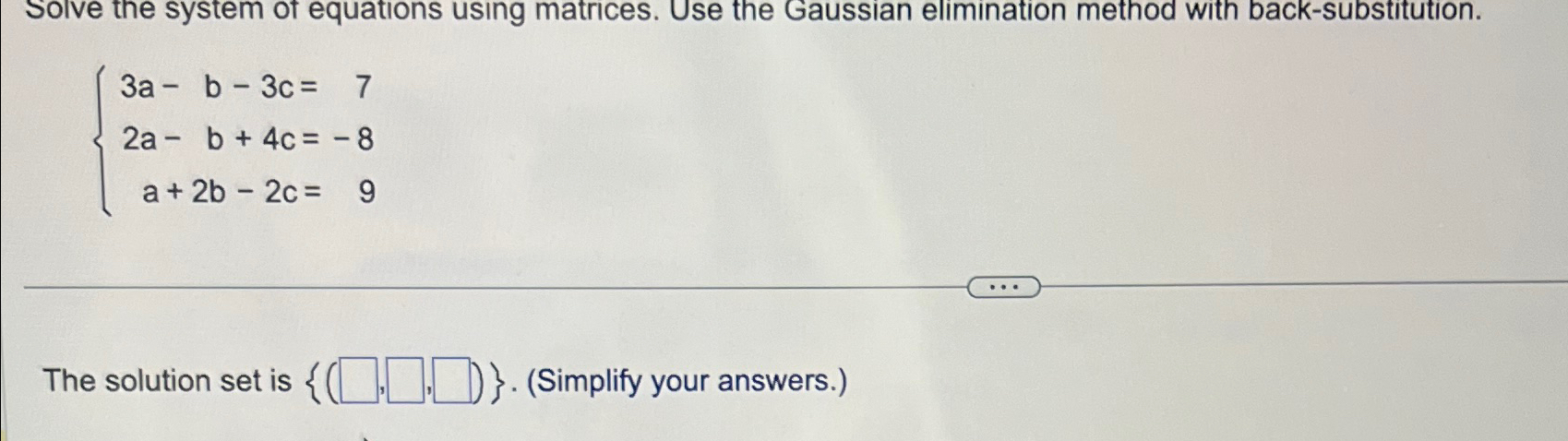 Solved Solve the system of equations using matrices. Use the | Chegg.com