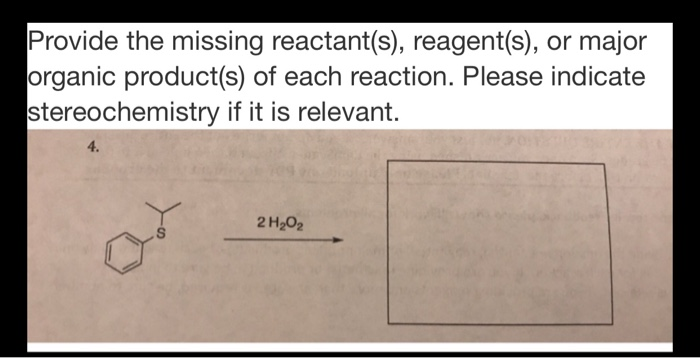 Solved Provide the missing reactant(s), reagent(s), or major | Chegg.com