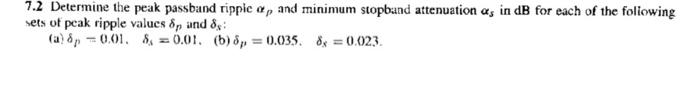 Solved 7.2 Determine the peak passband rippie op and minimum | Chegg.com Solved 7.2 Determine the peak passband rippie op and minimum | Chegg.com