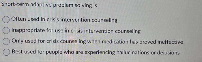 Solved Short-term adaptive problem solving is Often used in | Chegg.com