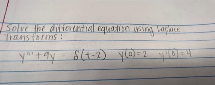 Solved Solve the differential equation using Laplace | Chegg.com