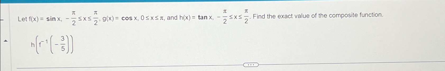 Solved Let f(x)=sinx,-π2≤x≤π2,g(x)=cosx,0≤x≤π, ﻿and | Chegg.com