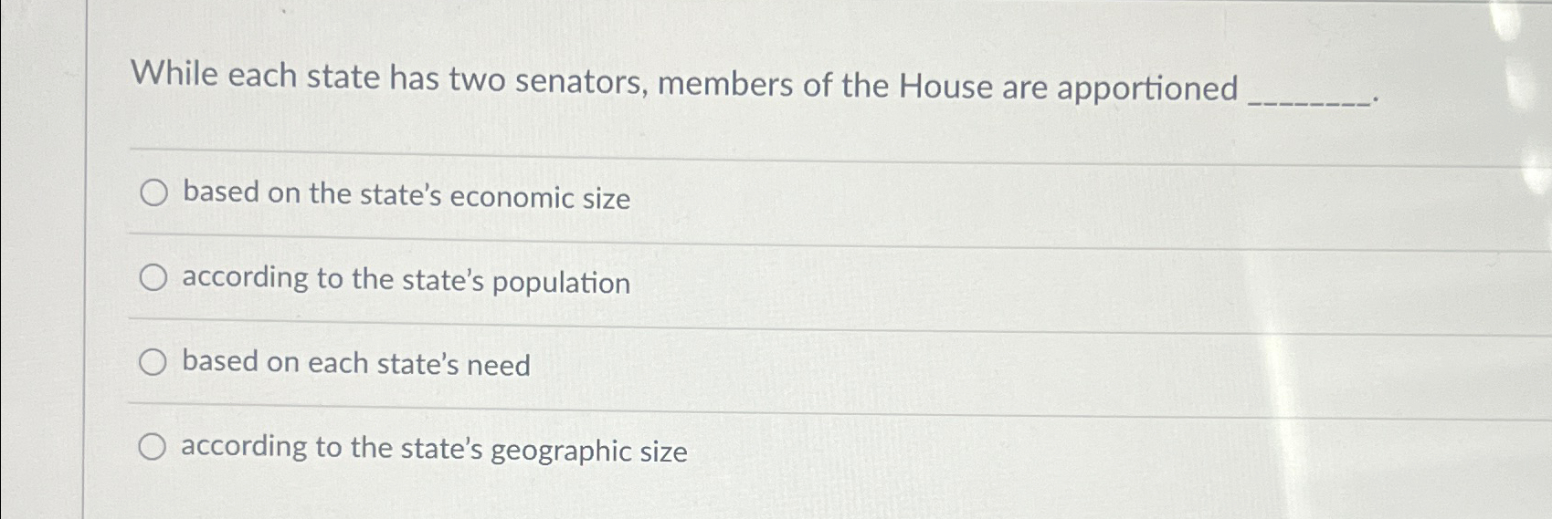 Solved While each state has two senators, ﻿members of the | Chegg.com