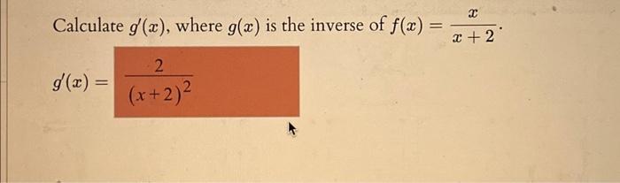 Solved Calculate g'(x), where g(x) is the inverse of f(x) | Chegg.com