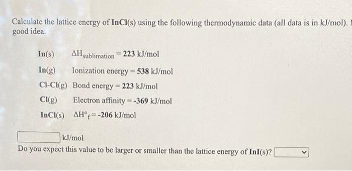 Solved Calculate the lattice energy of InCl(s) using the | Chegg.com