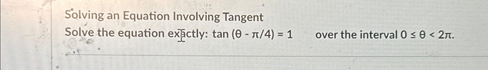 Solved Solving an Equation Involving TangentSolve the | Chegg.com