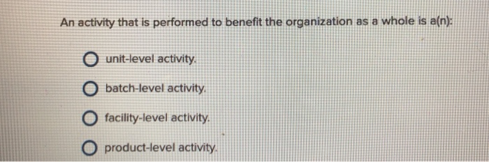 Solved An activity that is performed to benefit the | Chegg.com