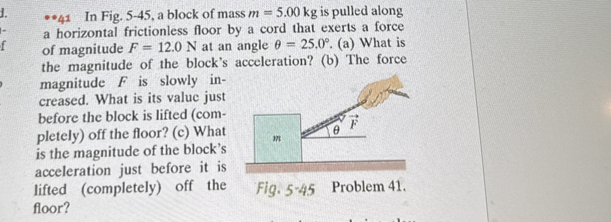 Solved *41 ﻿MODIFIED In Fig. 5-45, ﻿a block of mass m=5.00kg | Chegg.com