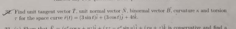 Solved 32. Find unit tangent vector T, unit normal vector | Chegg.com