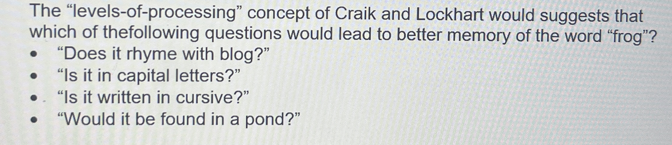 Solved The "levels-of-processing" concept of Craik and | Chegg.com