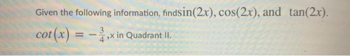 Solved Given the following information, findsin(2x), | Chegg.com