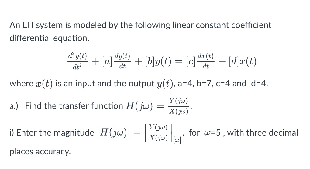 Solved a=4, ﻿b=7, ﻿c=4 ﻿ An LTI system is modeled by the | Chegg.com