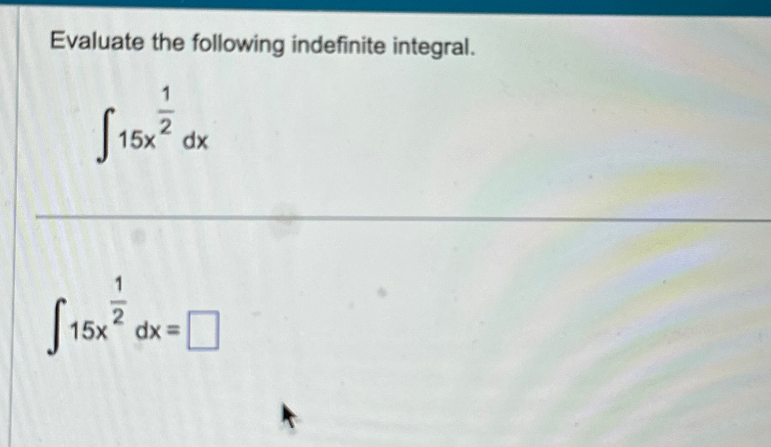 Solved Evaluate the following indefinite | Chegg.com