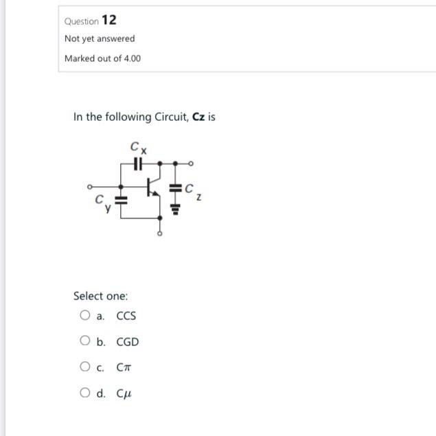 Solved In the following Circuit, Cz is Select one: a. CCS b. | Chegg.com