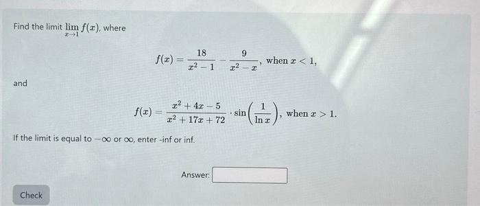 Solved Find the limit limx→1f(x), where f(x)=x2−118−x2−x9, | Chegg.com
