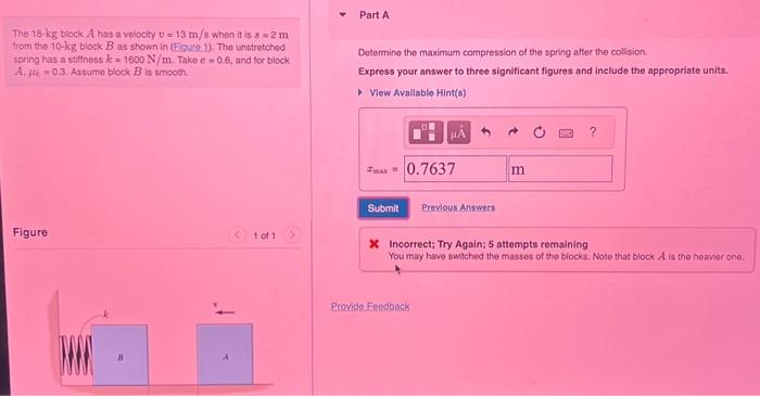Solved The 18.kg block A has a velocity v=13 m/s when it is | Chegg.com